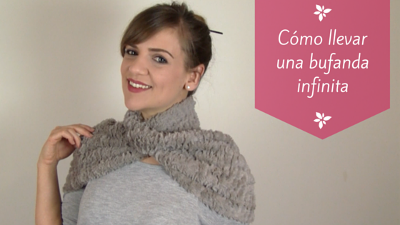 Cómo llevar una bufanda circular o infinita – La bruja con tacón de aguja